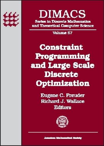 Constraint Programming and Large Scale Discrete Optimization: Dimacs Workshop Constraint ...