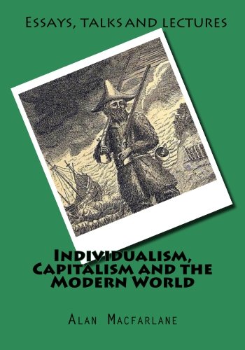 Individualism, Capitalism and the Modern World: Essays, talks and ...