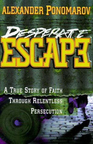 Desperate escape: [a true story of faith through relentless persecution ...
