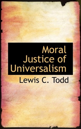 Moral Justice of Universalism : Todd, Lewis C: Amazon.in: Books