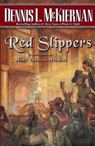 Red Slippers: More Tales of Mithgar: McKiernan, Dennis L.: Amazon.com ...