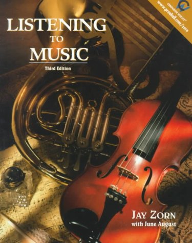Listening to Music (3rd Edition): Zorn, Jay; August, June ...