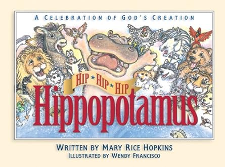 Amazon | Hip, Hip, Hip Hippopotamus: A Celebration of God's Creation ...