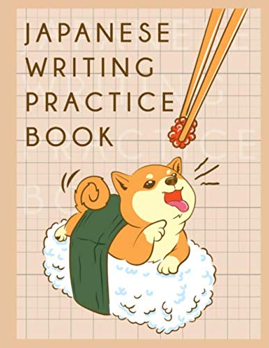 Japanese Writing Practice Book: Cute Kawaii Shiba Inu Dog and Japanese ...