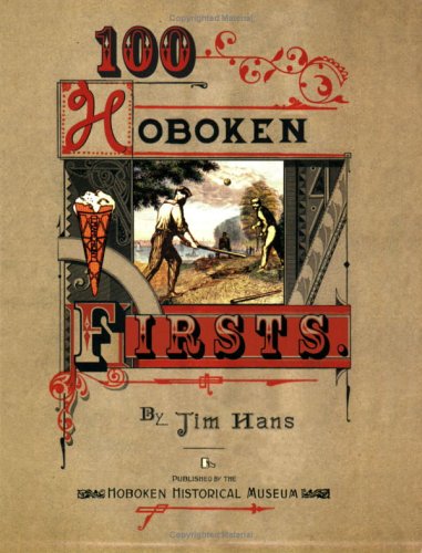 100 Hoboken Firsts: Jim Hans: 9780976852506: Amazon.com: Books