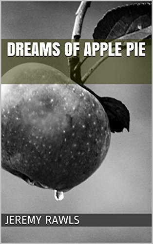 Dreams of Apple Pie - Kindle edition by Rawls, Jeremy. Literature ...