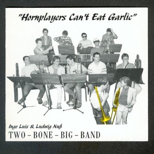 Hornplayers Can't Eat Garlic von Two Bone Big Band bei Amazon Music ...