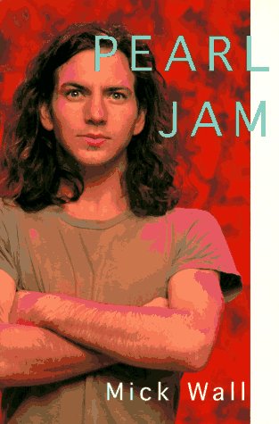 Pearl Jam: Wall, Mick: 9781886894334: Amazon.com: Books