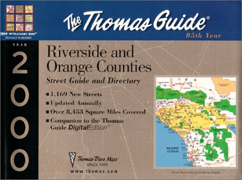 Thomas Guide 2000 Riverside and Orange Counties: Street Guide and ...
