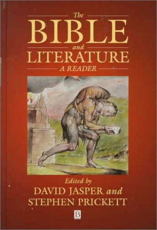 The Bible and Literature: A Reader: Jasper, David, Prickett, Stephen ...