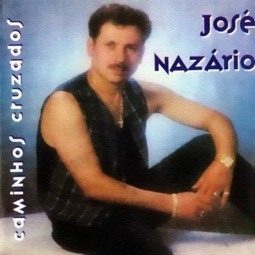 Amazon MusicでJose NazarioのCaminhos Cruzadosを再生する