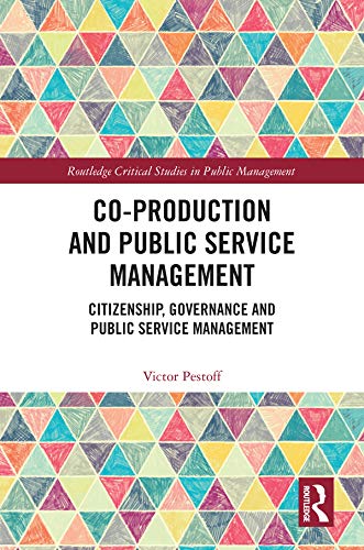 Co-Production and Public Service Management: Citizenship, Governance ...