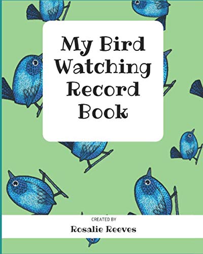 My Bird Watching Record Book: Bird Watching Log Book for Kids: Amazon ...