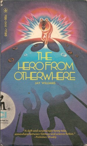 The hero from otherwhere (Laurel leaf library): Williams, Jay ...