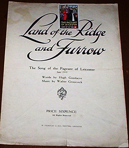 Leicester Pageant of 1932 Land Of The Ridge And Furrow 1932 Sheet Music ...