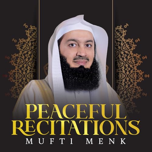 Spiele Peaceful Recitations von Mufti Menk auf Amazon Music ab