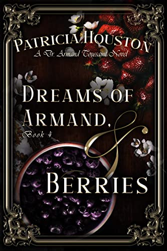 Dreams of Armand, & Berries (Dr. Armand Toussaint Series Book 4 ...