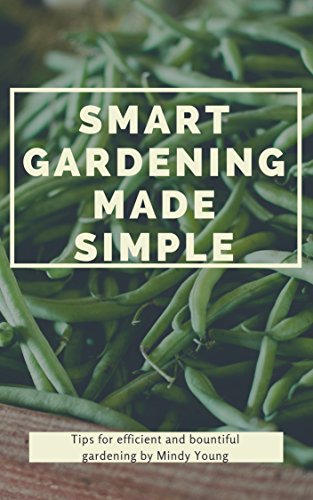 Smart Gardening Made Simple: A Simple Guide to Smart and Abundant ...