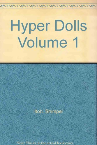 Hyper Dolls Volume 1: Itoh, Shimpei, Itoh, Shimpei: 9781929090051 ...