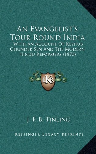 An Evangelist's Tour Round India: With an Account of Keshub Chunder Sen ...