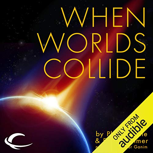 Amazon.com: When Worlds Collide (Audible Audio Edition): Edwin Balmer ...