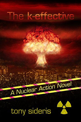 The k-effective: A Nuclear Action Novel - Kindle edition by Sideris ...