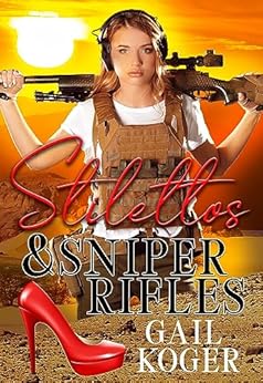 Stilettos and Sniper Rifles (Deputy Gemma Stone Book 1) eBook : Koger ...