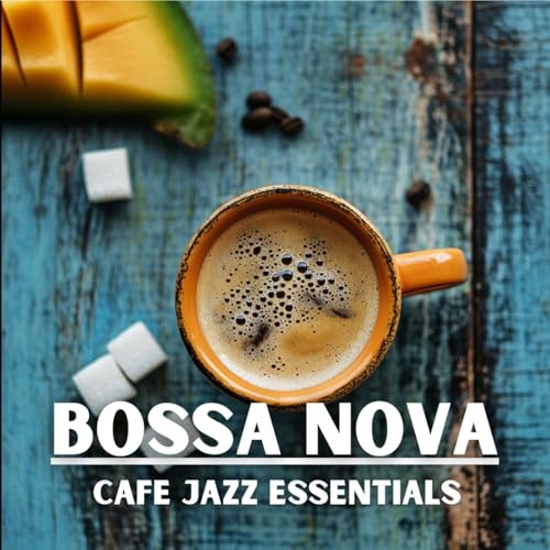 Amazon MusicでBossa Nova Cafe Jazz EssentialsのSmooth Bossa Nova Beatsを再生する