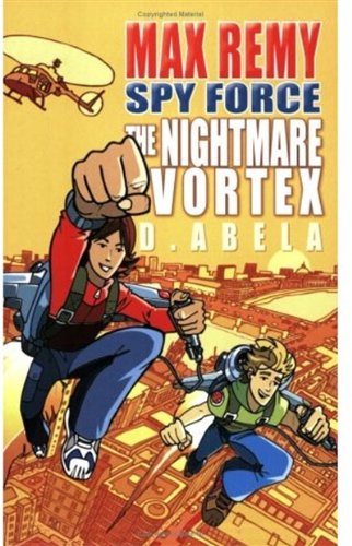The Nightmare Vortex: Max Remy: Spy Force Book 3: Abela, Deborah ...