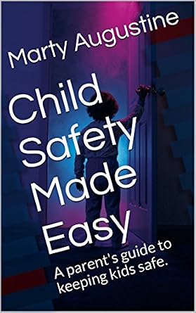 Amazon.com: Child Safety Made Easy: A parent's guide to keeping kids ...