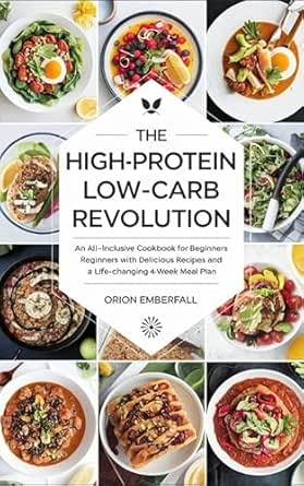 The High-Protein Low-Carb Revolution: An All-Inclusive Cookbook for ...