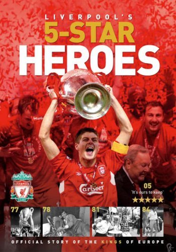 Liverpool's Five Star Hero's: Official Story of the Kings of Europe ...