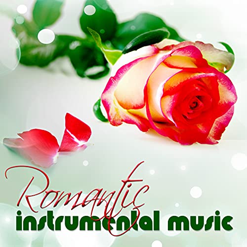 Play Romantic Instrumental Music – The Most Romantic Instrumental Love ...