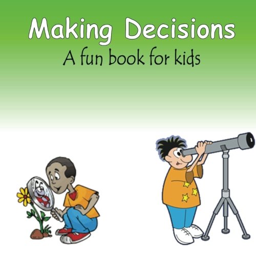 Making Decisions (a fun book for kids): Mahoney, C.: 9781539033028 ...
