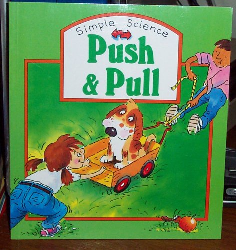 Push and Pull (Simple Science): Gordon, Maria, Gordon, Mike ...