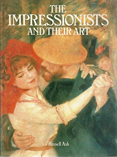 Impressionists and Their Art: Ash, Russell.: 9780856133312: Amazon.com ...