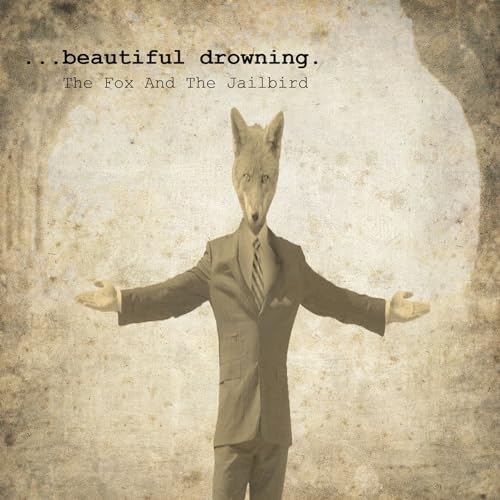 Amazon.com: The Fox and the Jailbird : Beautiful Drowning: Digital Music