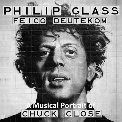 Philip Glass: A Musical Portrait of Chuck Close by Philip Glass on ...