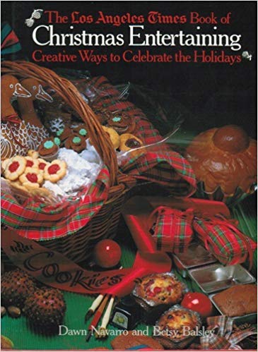 The Los Angeles times book of Christmas entertaining: Creative ways to ...