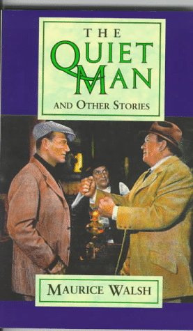 The Quiet Man and Other Stories: Walsh, Maurice: 9781570981395: Amazon ...