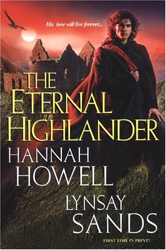 The Eternal Highlander: Howell, Hannah, Sands, Lynsay: 9780758208125 ...