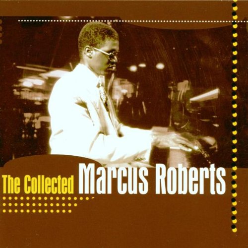 Roberts, Marcus - Collected Marcus Roberts - Amazon.com Music