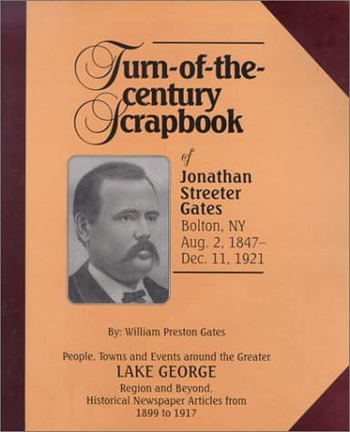 Turn of the Century: Scrapbook of Jonathan Streeter Gates: Gates ...