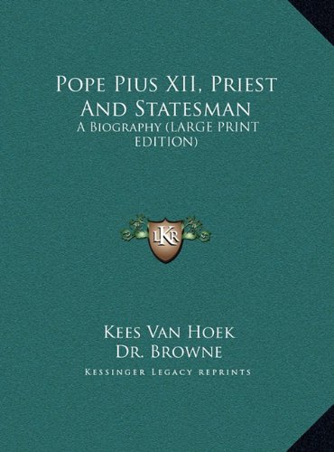 Pope Pius XII, Priest And Statesman: A Biography (LARGE PRINT EDITION ...