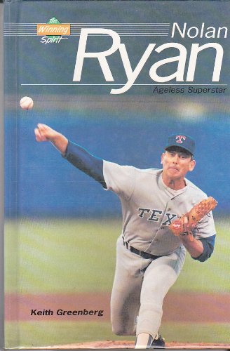 Nolan Ryan: Ageless Superstar (The Winning Spirit): Keith Greenberg ...