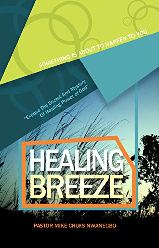 Amazon.com: Healing Breeze eBook : Nwanegbo, Mike Chuks: Kindle Store