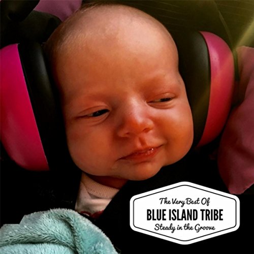 Amazon.com: The Very Best of Blue Island Tribe: Steady in the Groove ...