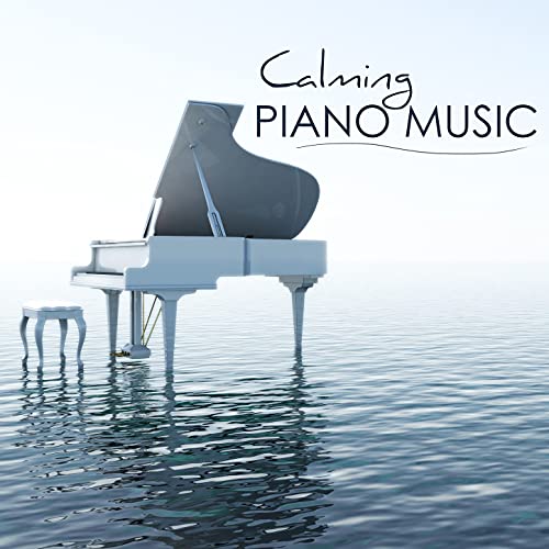 Calming Piano Music for Relaxation and Stress Relief by Calming Music ...