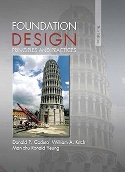 Foundation Design: Principles and Practices: Coduto, Donald, Kitch ...