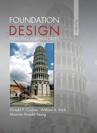 Foundation Design: Principles and Practices: Coduto, Donald, Kitch ...